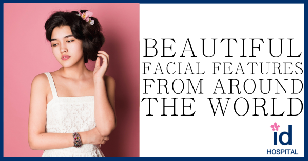 Unique, Beautiful Features of People Around the World - IDHOSPITAL